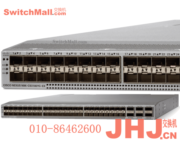 N9K-C93180YC-EX | 思科Nexus 9000系列 48个1/10G/25G SFP光口， 6个 40G/100G QSFP28 ...